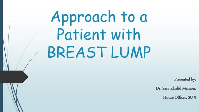 Approach to a patient with breast lump | PPTX