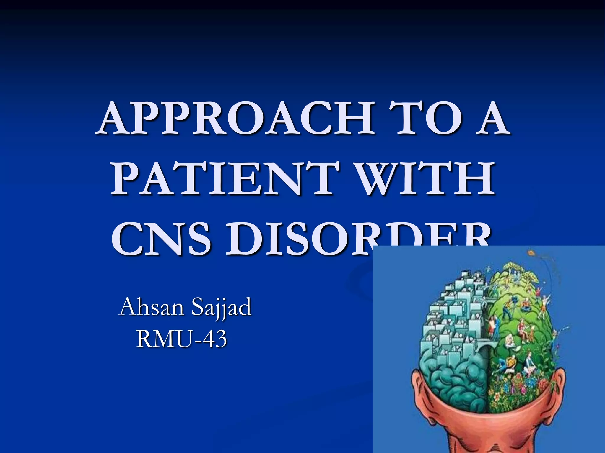 Approach to a patient with CNS disease | PPT