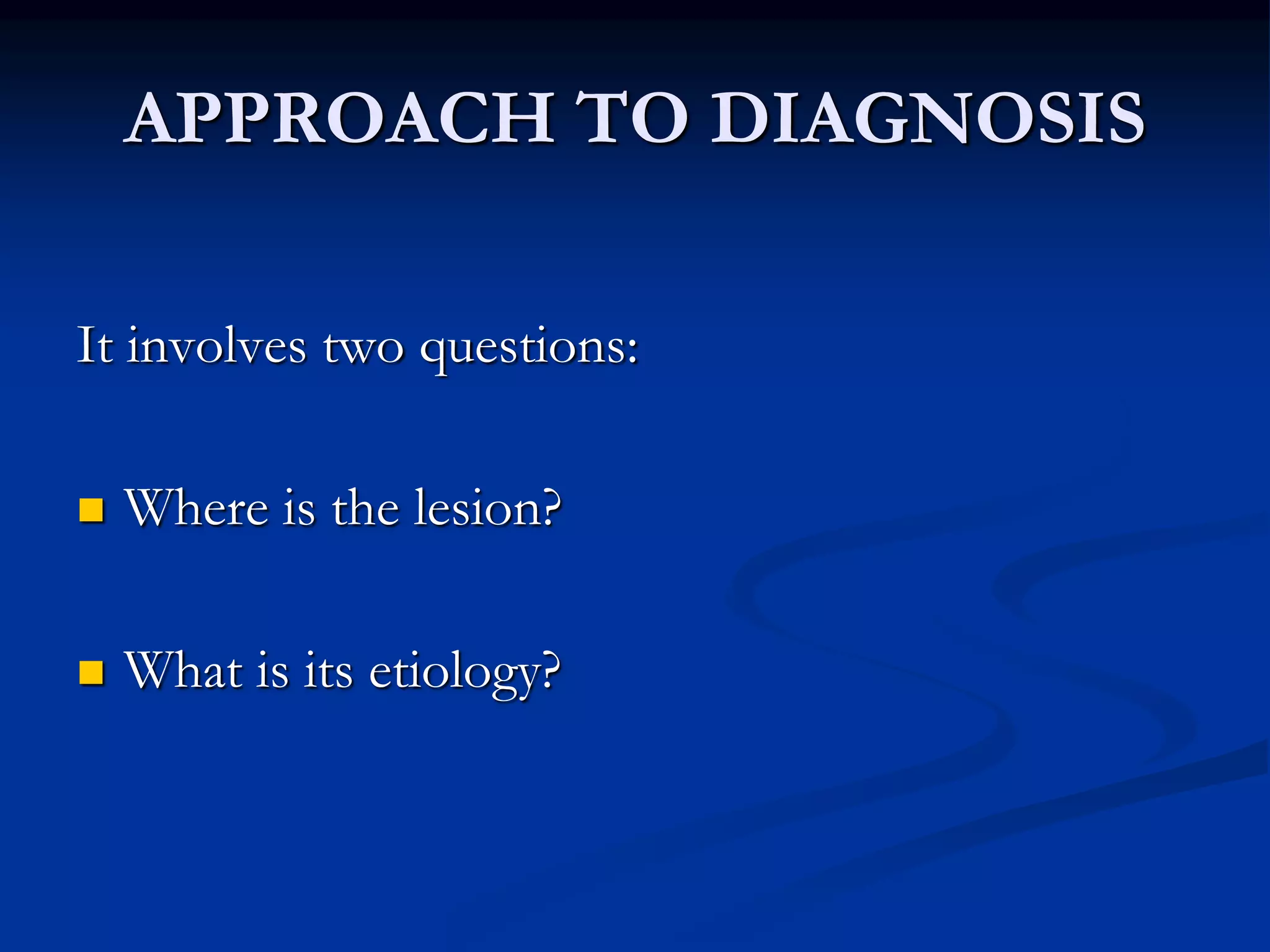 Approach to a patient with CNS disease | PPT