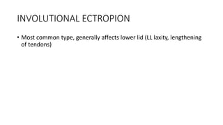 Approach to a patient with ectropion, entropion, symblepharon.pptx