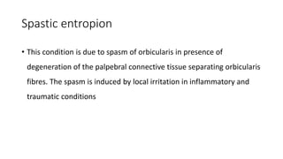 Approach to a patient with ectropion, entropion, symblepharon.pptx