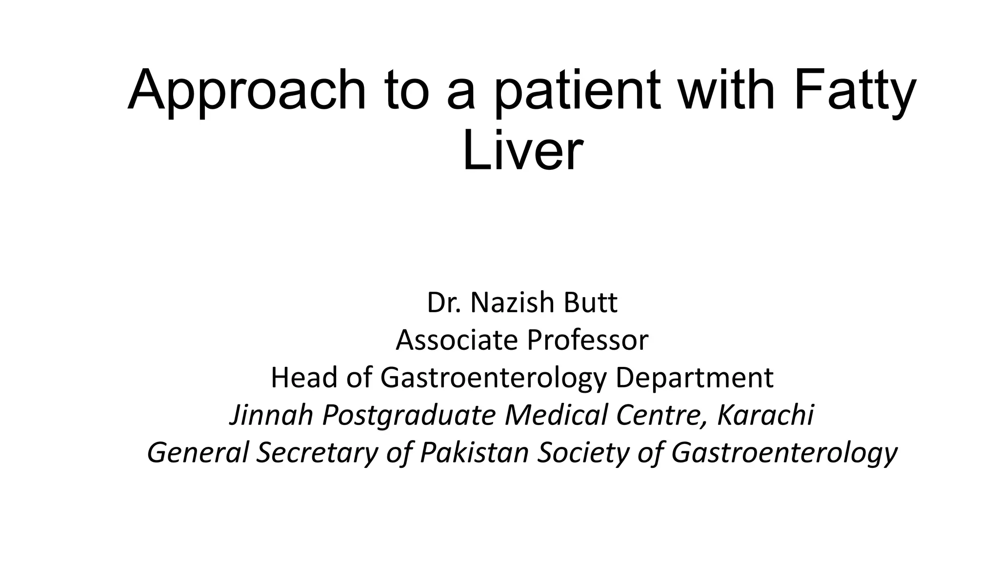 Approach to a patient with Fatty Liver.pptx
