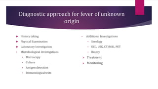 Approach to a patient with fever of unknown origin | PPTX