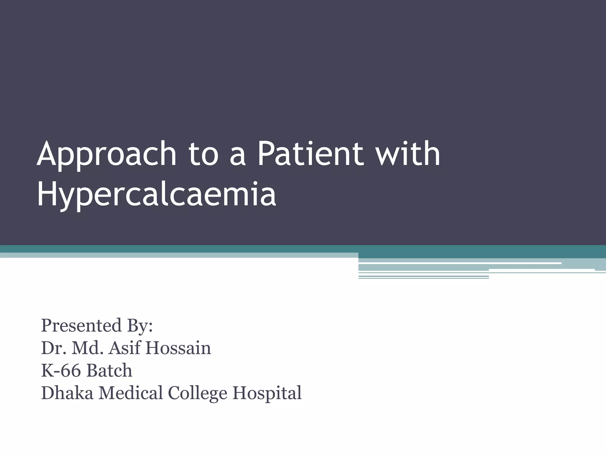 Approach to a patient with hypercalcaemia | PPT