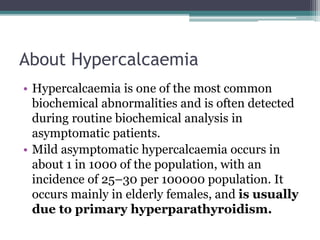 Approach to a patient with hypercalcaemia | PPTX