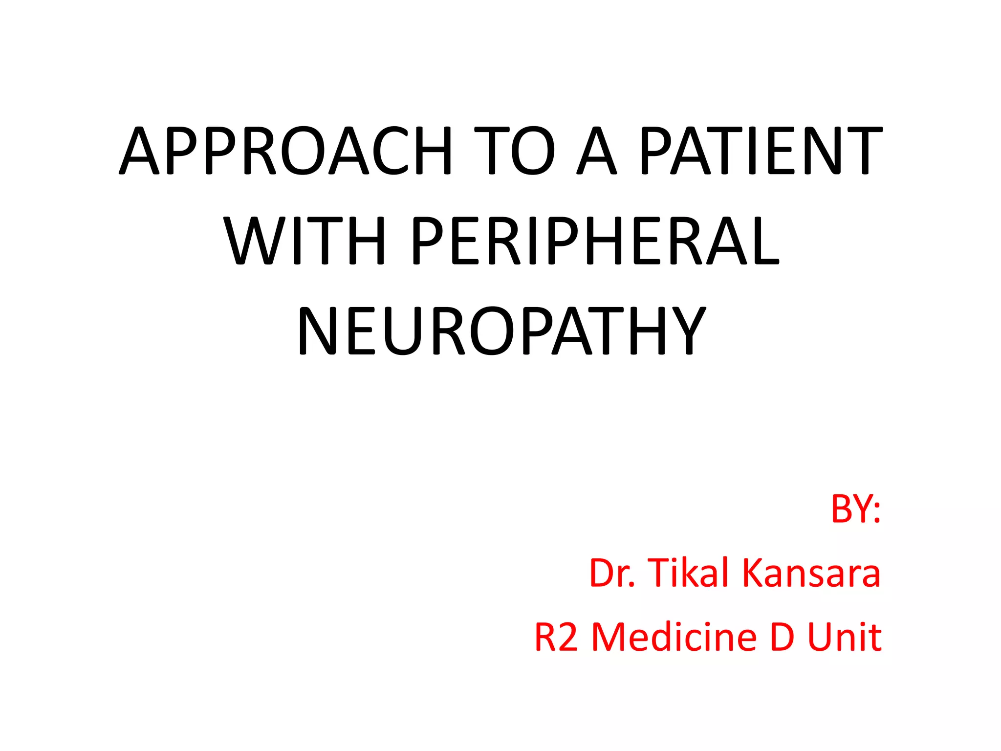 Approach to a patient with peripheral neuropathy | PPT