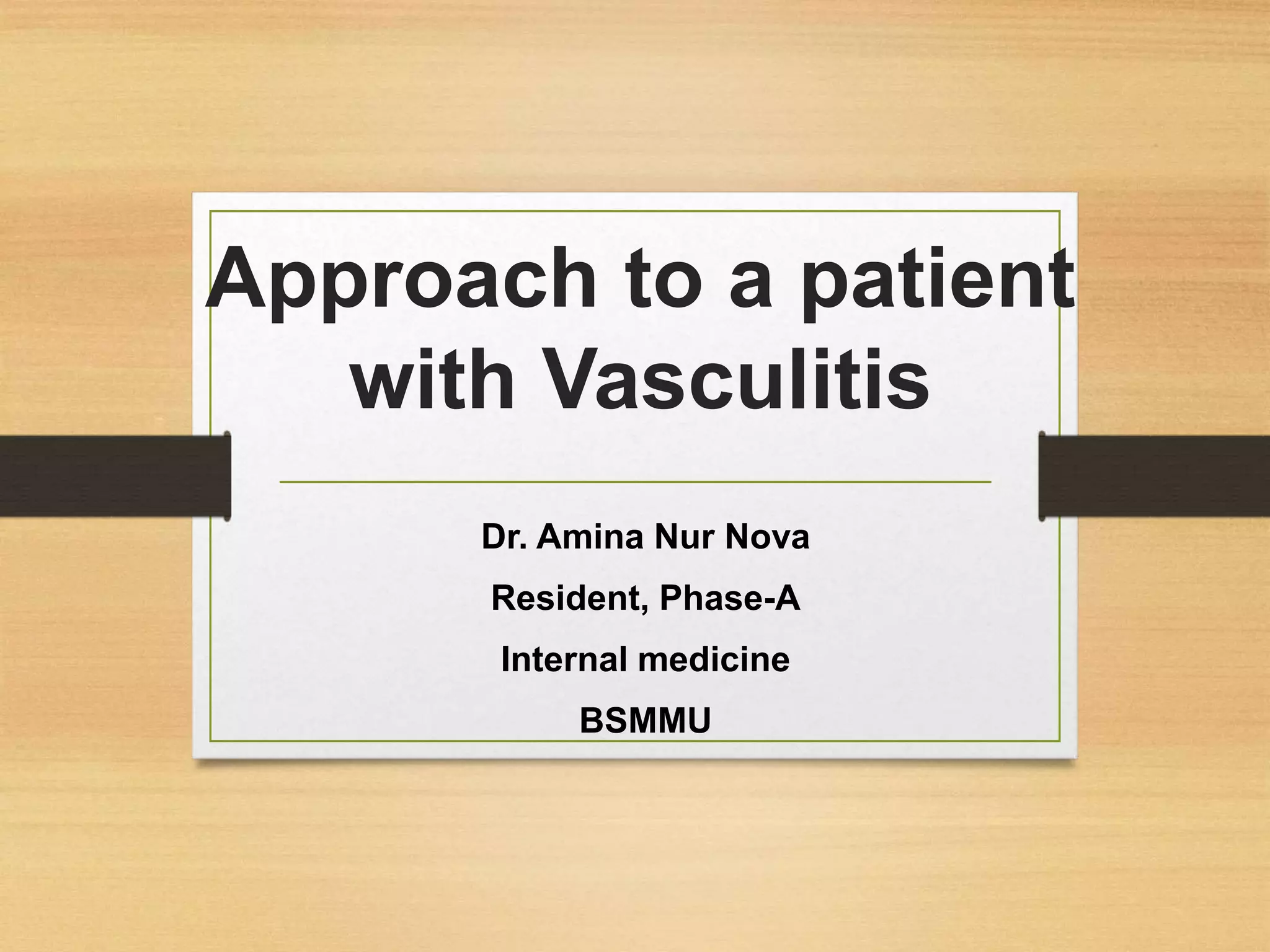 Approach to a patient with vasculitis | PPTX