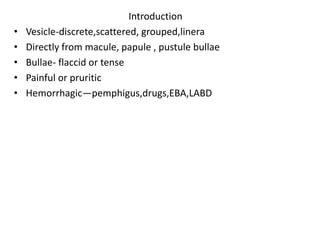 Approach to a patient with vesicobullous lesions | PPTX