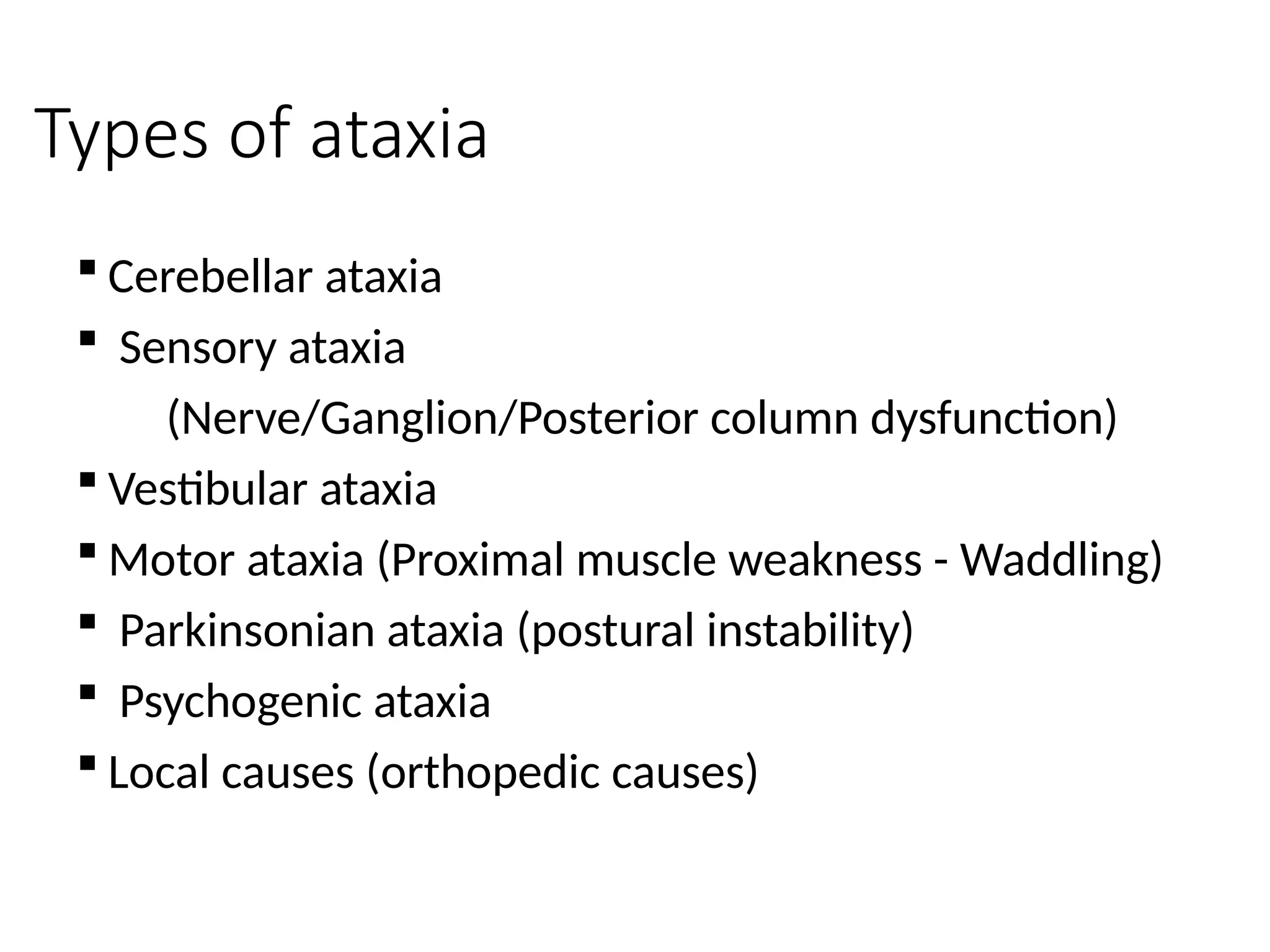 Approach to ataxia, types and diagnosis. Differentiation b/w sensory ...