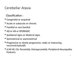 Approach to ataxia, how to diff b/w cerebellar and sensory, types ...