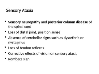 Approach to ataxia, how to diff b/w cerebellar and sensory, types ...