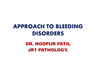 Approach to bleeding disorders | PPTX