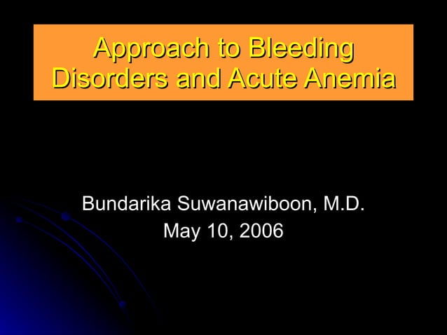 Approach to bleeding disorders and acute anemia | PPT