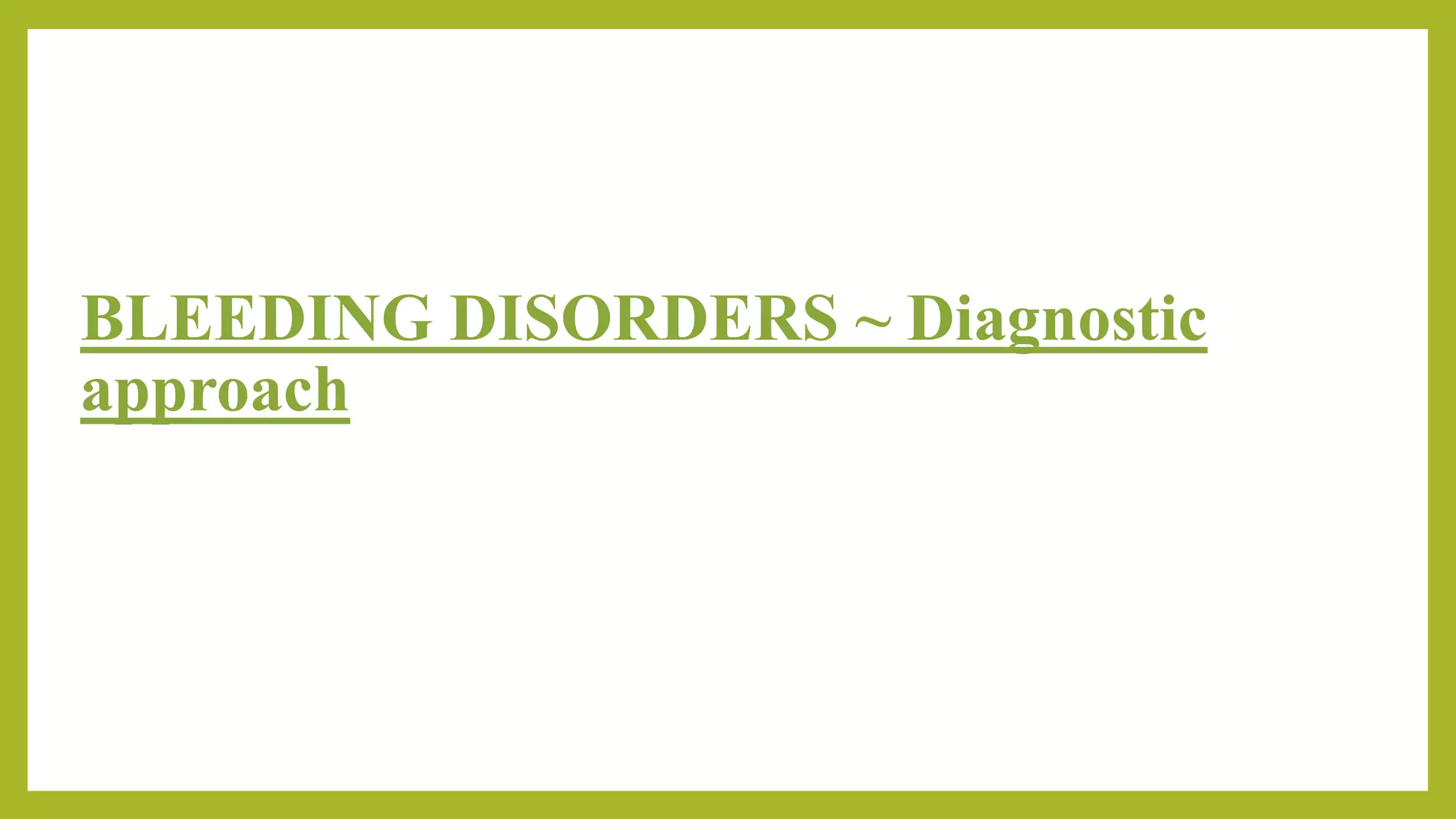 Approach to bleeding disorders part 1 | PPTX