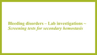 Approach to bleeding disorders part II | PPTX