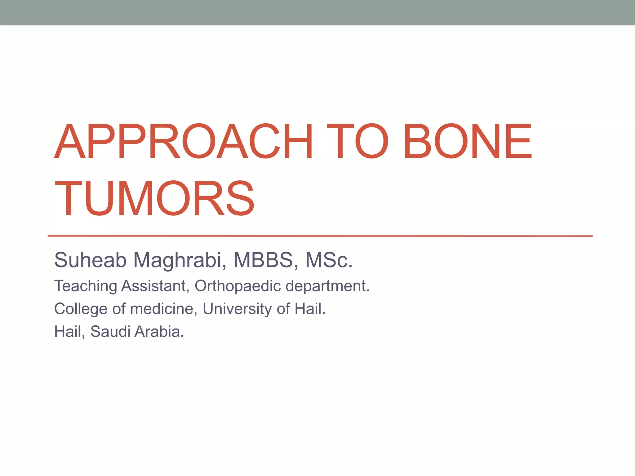 Approach to bone tumors | PPTX