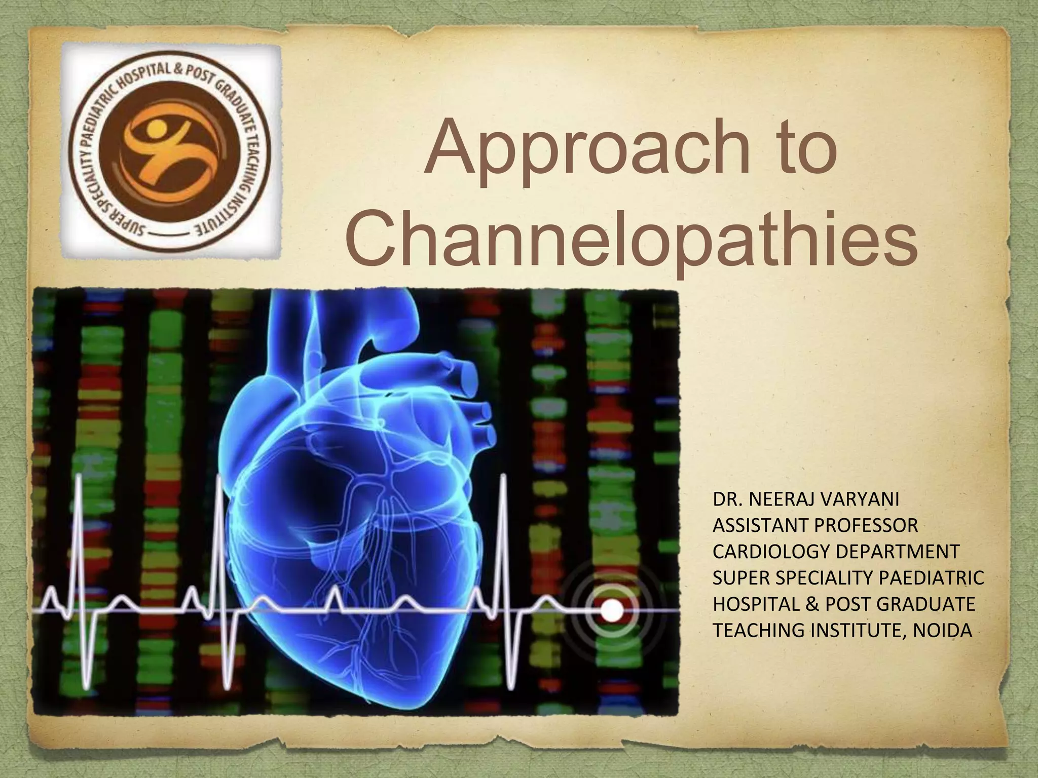 Approach to Channelopathies ppt | PPTX