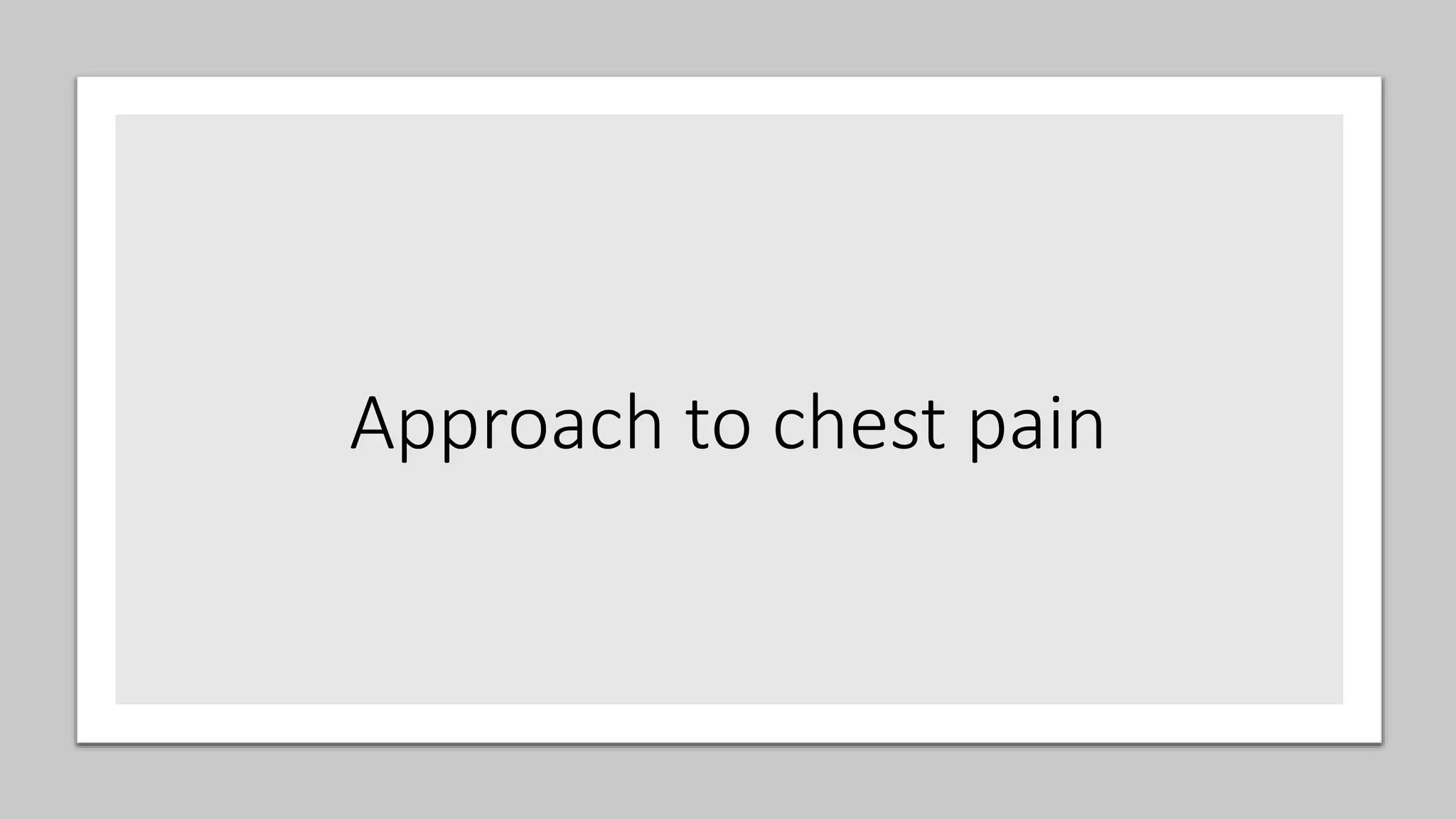 Approach to chest pain | PPTX