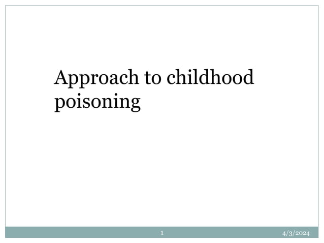 Approach to Childhood Poisoning......pptx
