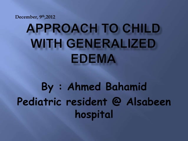 Approach to child with generalized edema | PPTX