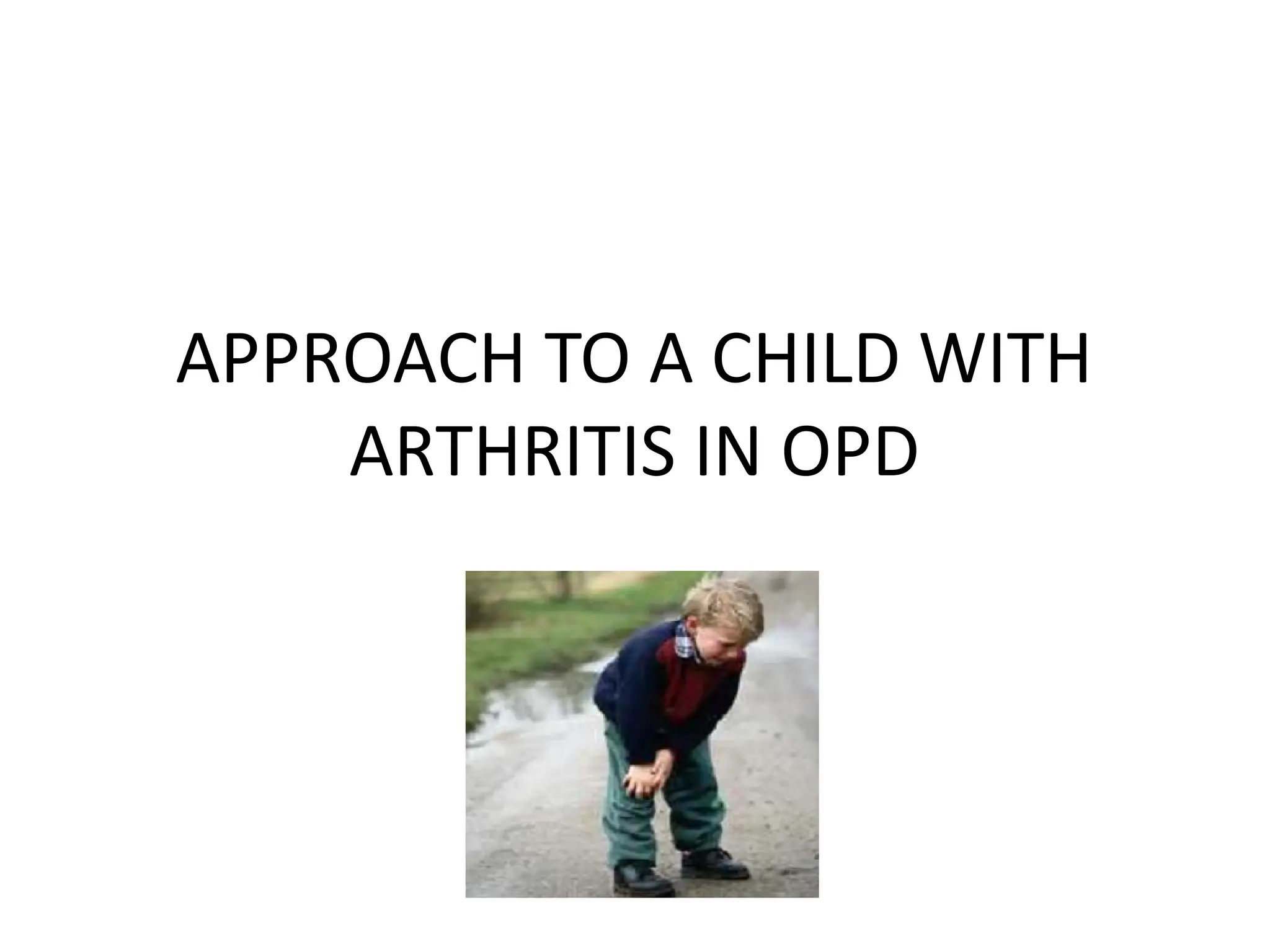 Approach to a child with joint pain hhhh | PPTX