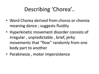 Approach to chorea by dr srimant pattnaik | PPTX