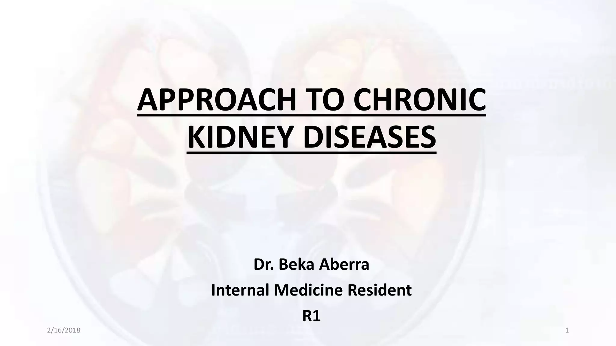 Approach to Chronic Kidney Diseases | PPTX