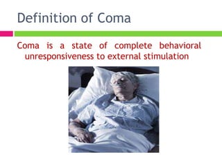 Approach to the Comatose patient | PPTX