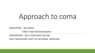 APPROACH TO COMA most detailed presentation | PPTX
