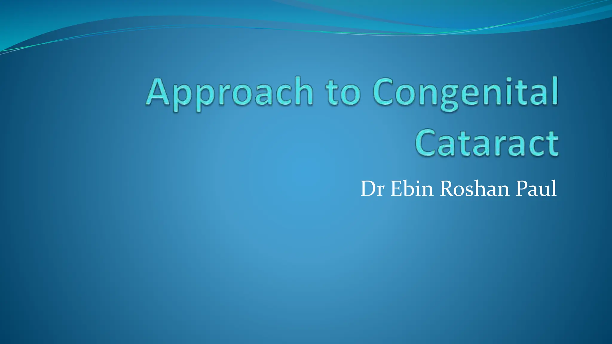 An approach to congenital cataract genetic based | PPTX