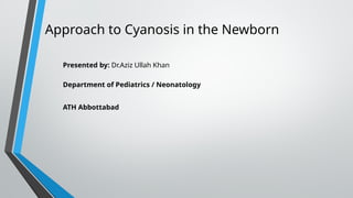 Approach to Cyanosis in the Newborn.pptx