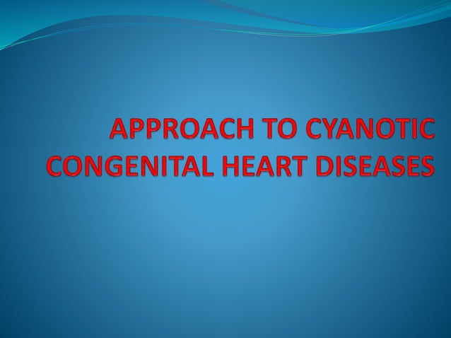 Approach to cyanotic congenital heart diseases | PPTX | Heart and ...
