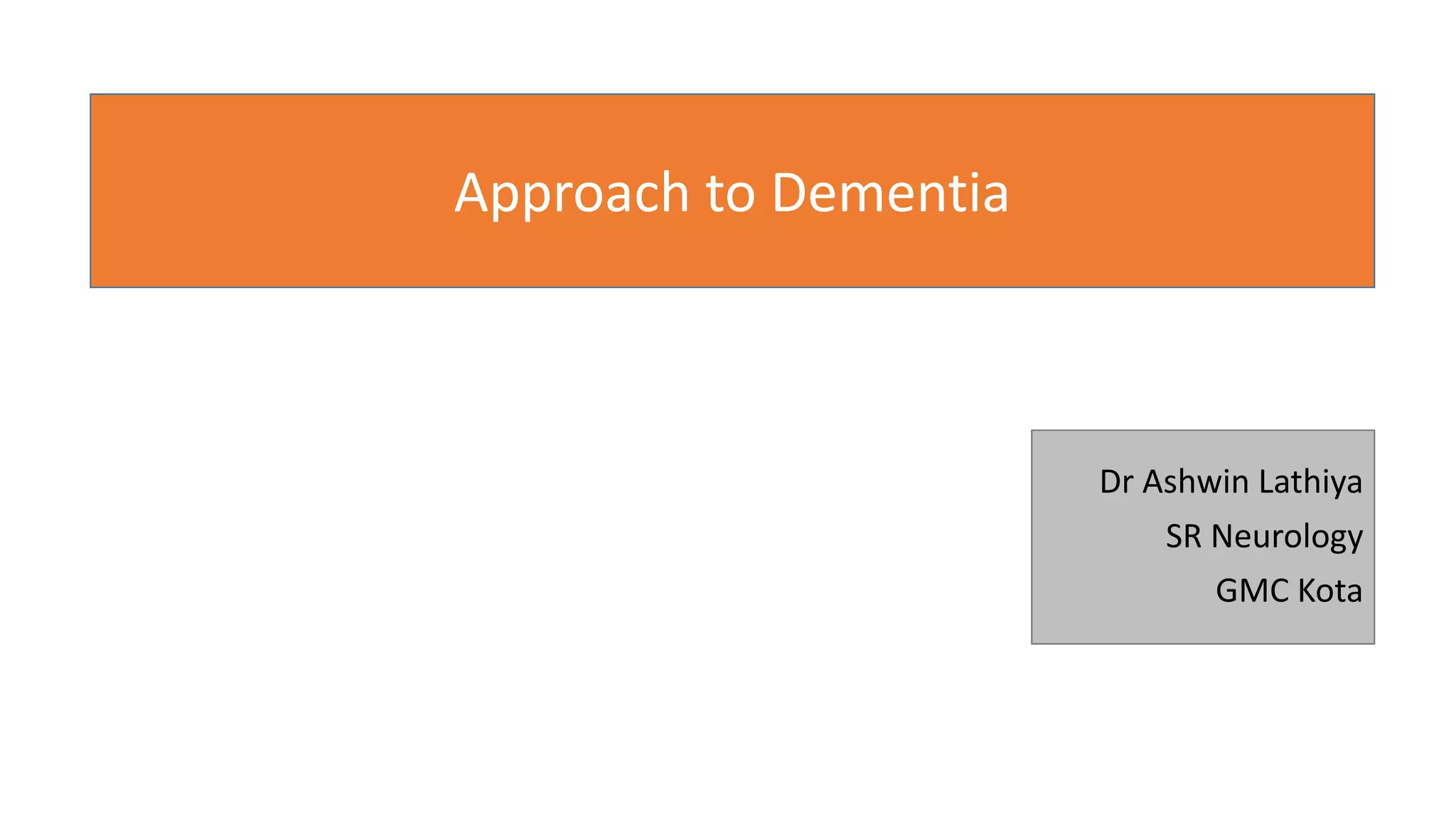 Approach to dementia | PPTX
