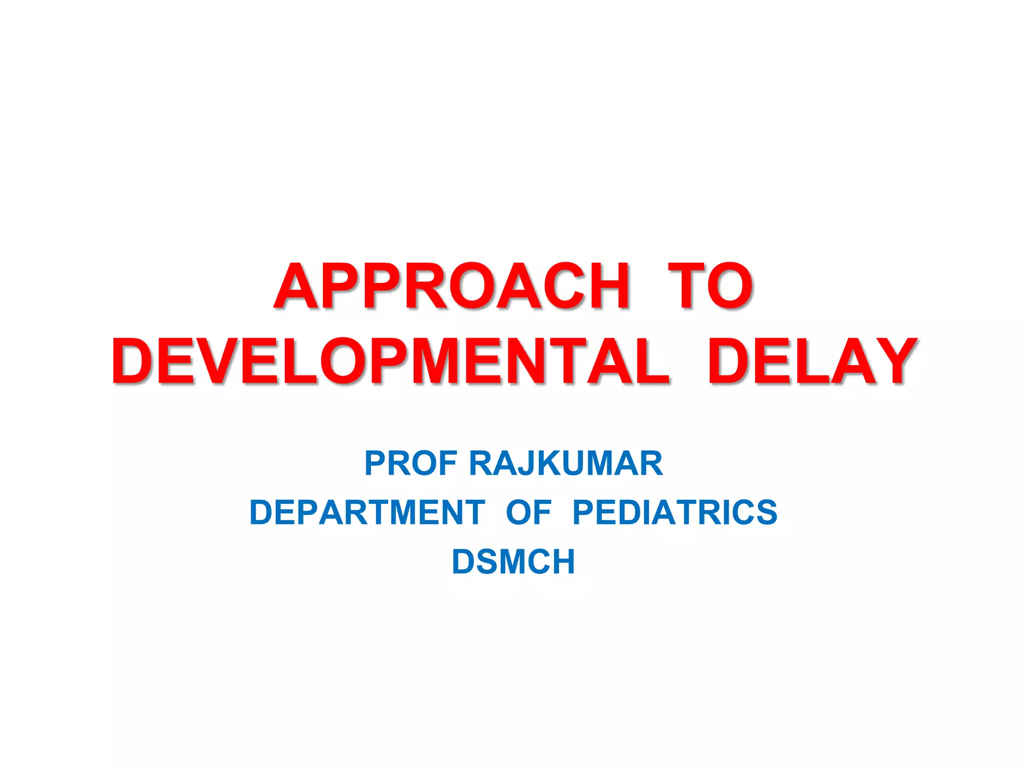 Approach to developmental_delay | PPT