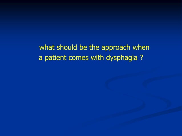 Approach to dysphagia | PPT | Ear, Nose and Throat Conditions ...