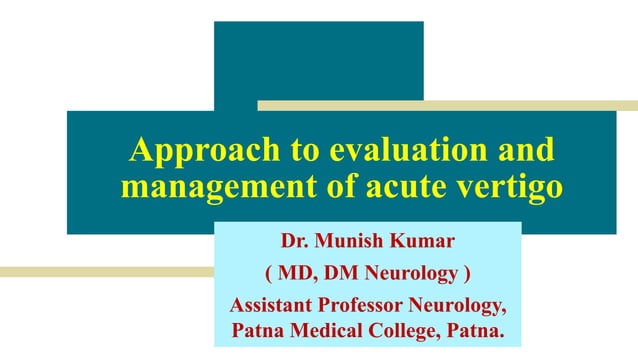 Approach to evaluation and management of acute vertigo | PPTX | Brain and Nervous System ...