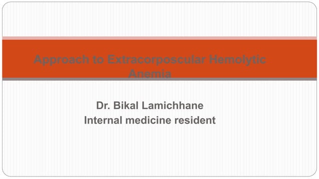 Approach to extracorpuscular hemolysis | PPT