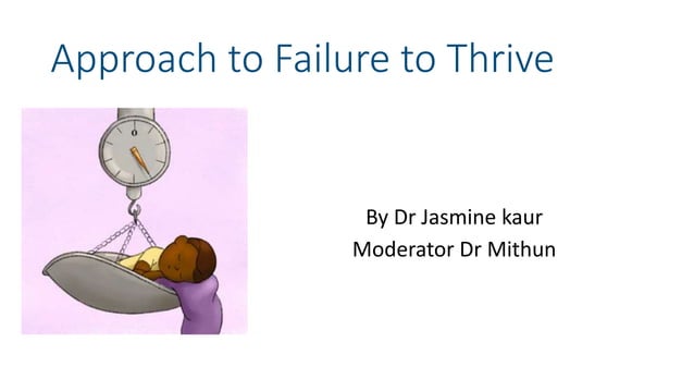 Approach to Failure to Thrive.pptx | Medical Health
