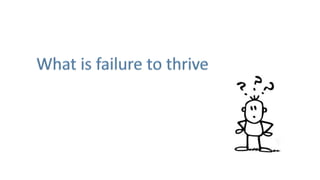 Approach to Failure to Thrive.pptx