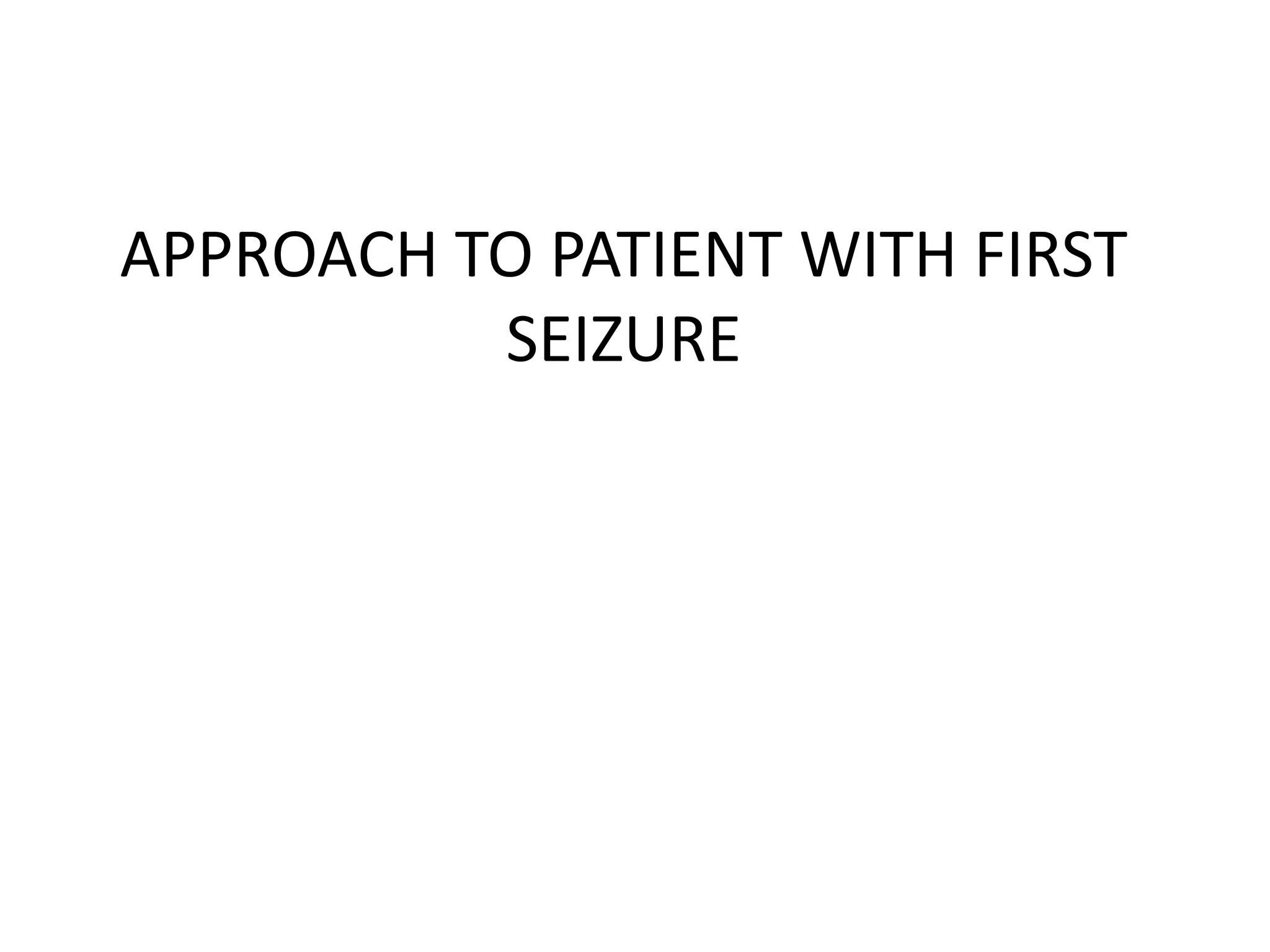 approach to first seizure.pptx