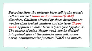 Approach to floppy infant | PPTX | Brain and Nervous System Disorders ...