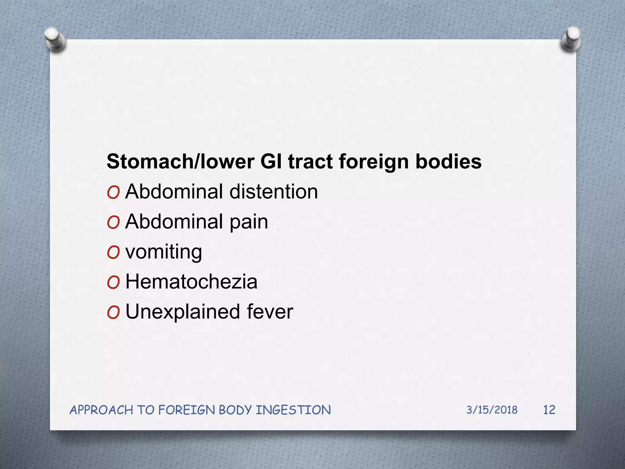 Approach to foreign body ingestion | PPTX