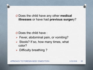Approach to foreign body ingestion | PPTX