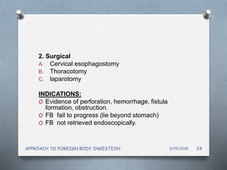 Approach to foreign body ingestion | PPTX