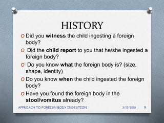 Approach to foreign body ingestion | PPTX
