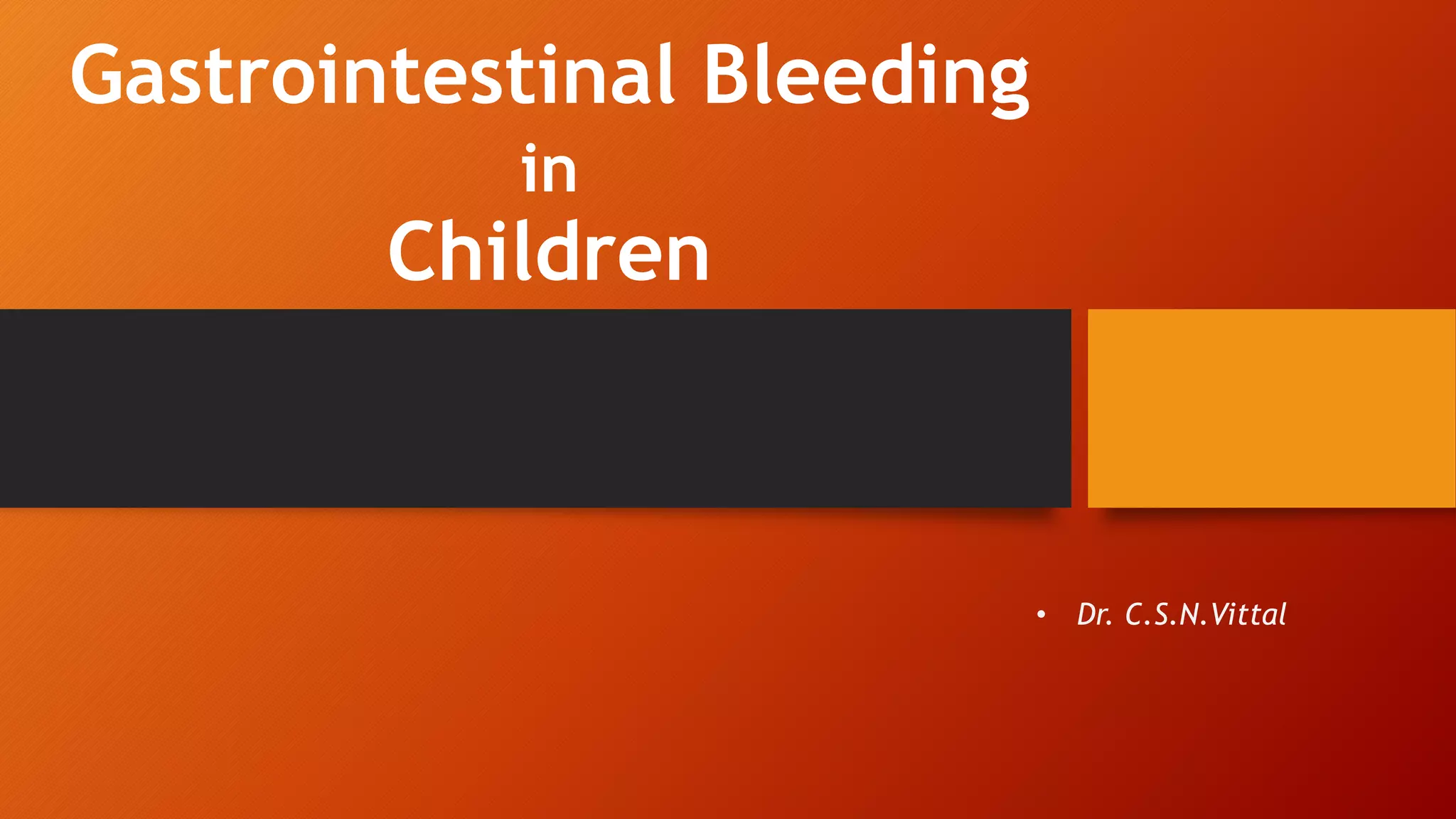 Approach to GI Bleeding in Children | PPTX