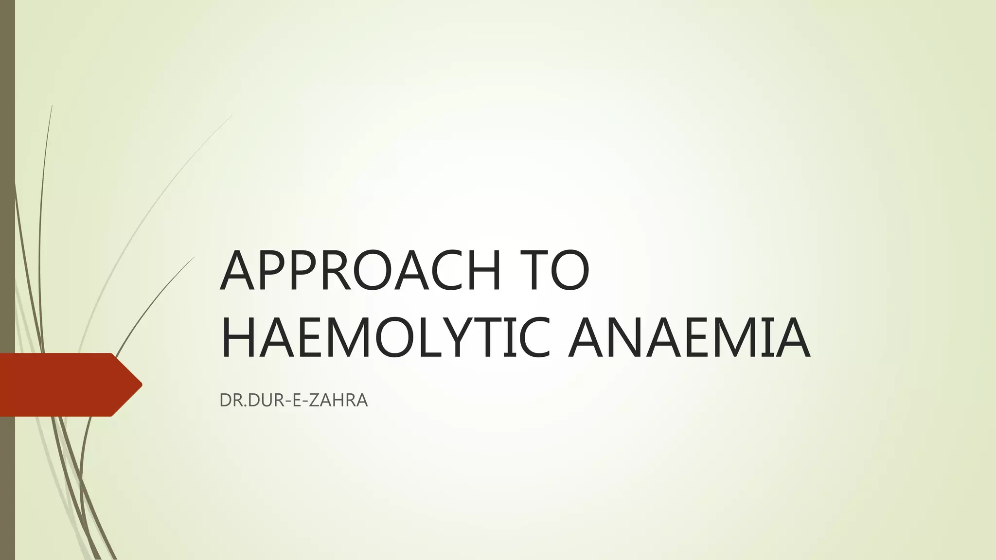 Approach to haemolytic anaemia | PPT
