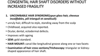 Approach to hair shaft disorders | PPTX