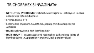 Approach to hair shaft disorders | PPTX
