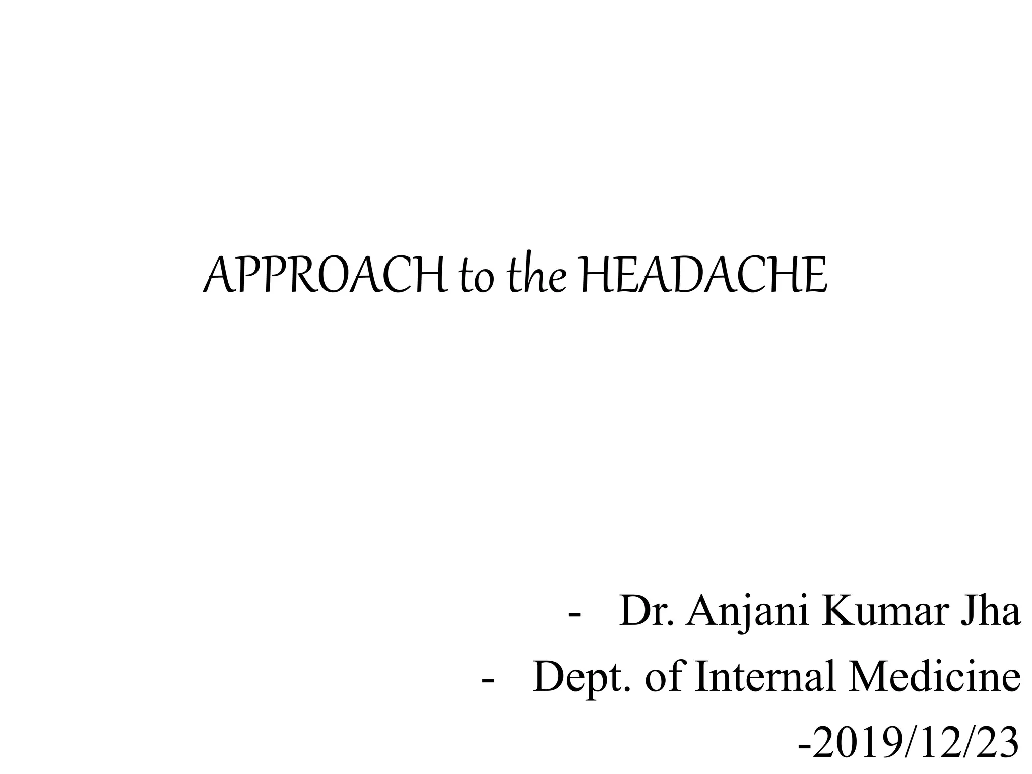 Approach to headache | PPT